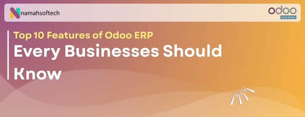 Top 10 Odoo ERP Features 2025 | Namah Softech